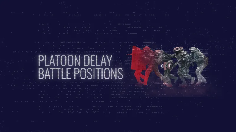 Squad Delay Battle Positions | Decisive Action Training Environment (DATE)